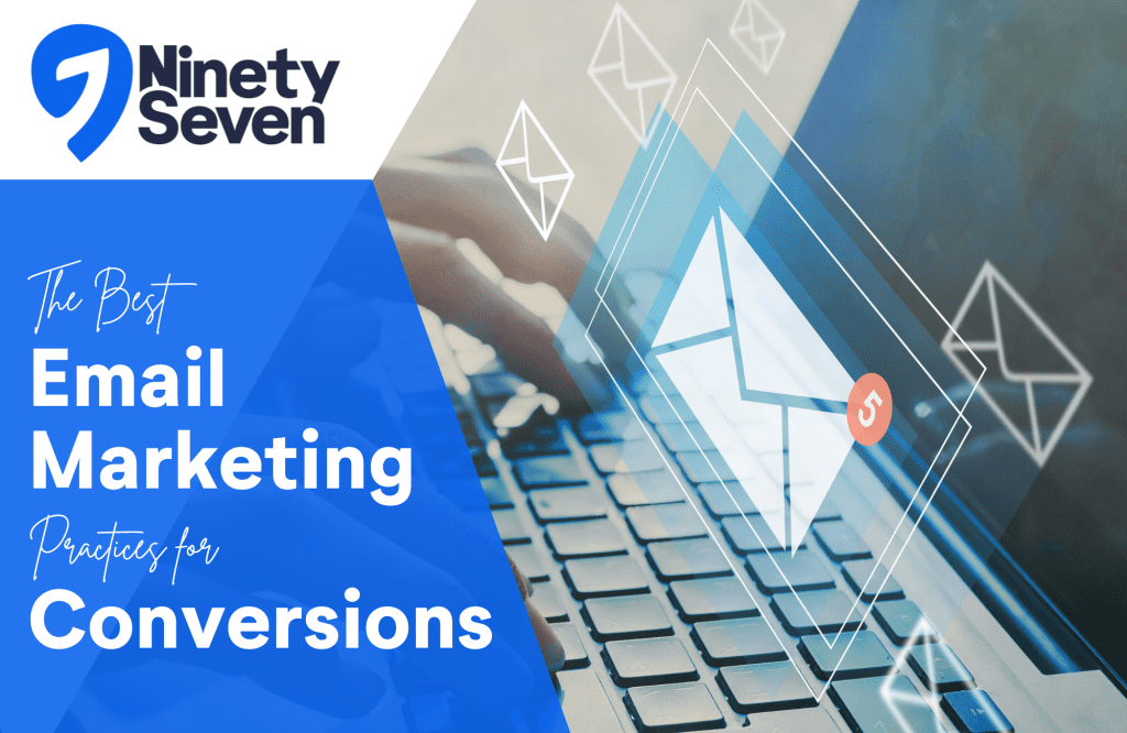 The Best Email Marketing Practices for Conversions - 97 Display