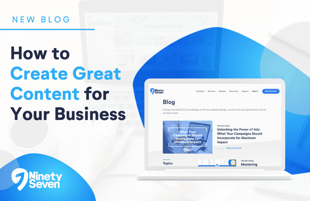How to Create Great Content for Your Business - 97 Display