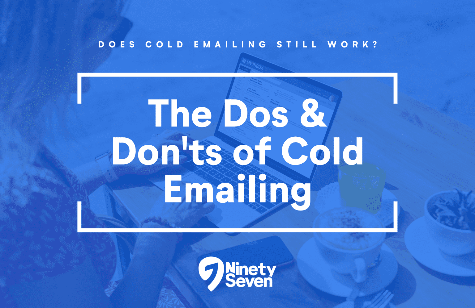 The Dos & Don'ts of Cold Emailing - 97 Display